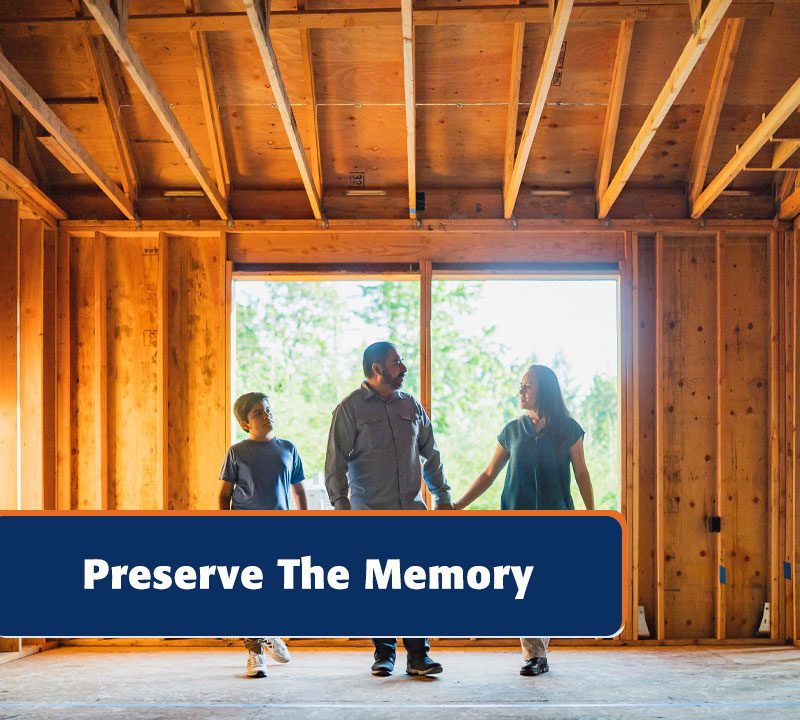 Preserve the Memory - HiLine Homes